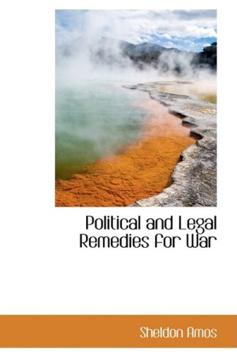 Political and Legal Remedies for War by Sheldon Amos | Goodreads