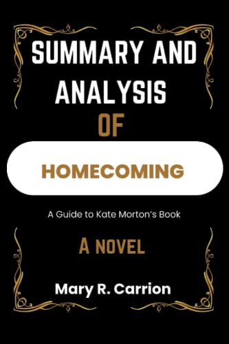 SUMMARY AND ANALYSIS OF KATE MORTON'S BOOK HOMECOMING: A Novel by Mary ...