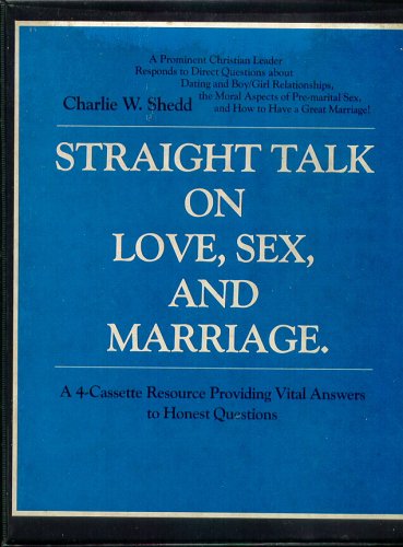 Straight Talk on Love, Sex, and Marriage by Charlie W. Shedd | Goodreads