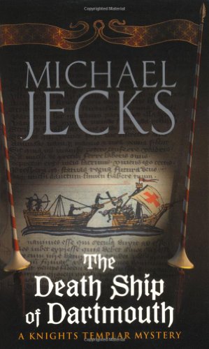 The Death Ship of Dartmouth (Knights Templar) by Michael Jecks | Goodreads