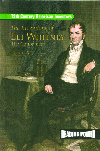 The Inventions of Eli Whitney: The Cotton Gin by Holly Cefrey | Goodreads