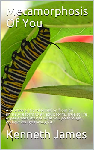 Metamorphosis Of You: A process of transformation from an immature form ...
