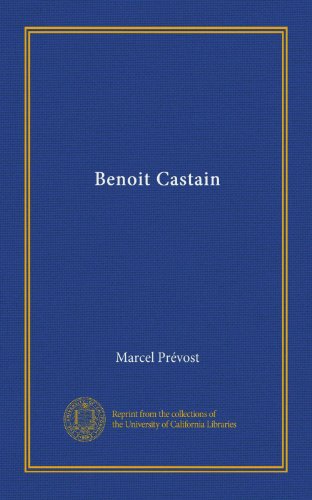Benoit Castain by Marcel Prévost | Goodreads