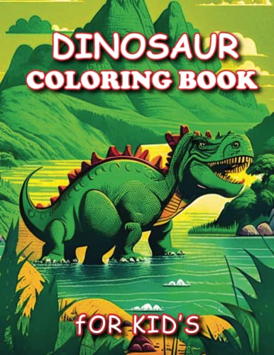 DINOSAUR COLORING BOOK FOR KIDS: Roar into Creativity: 50 Dino-mite ...