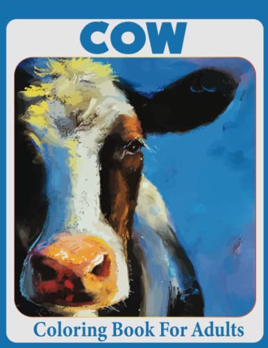 Cow Coloring Book For Adults: An Adult Cow Coloring Book With Lovable ...