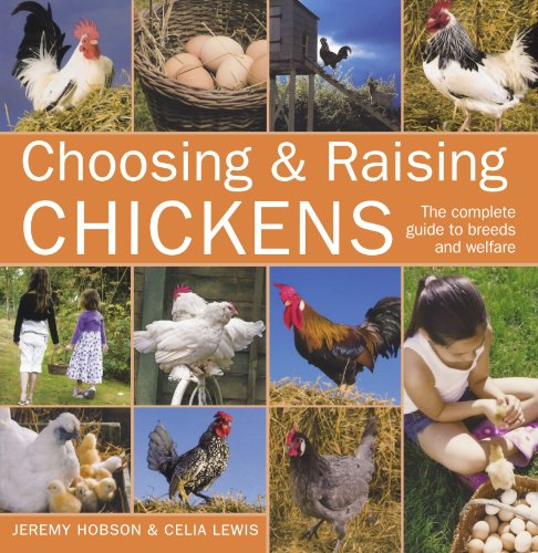 Choosing & Raising Chickens by Celia Lewis | Goodreads