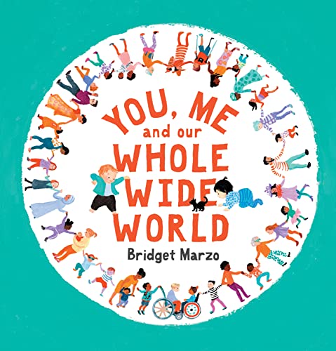 You, Me and Our Whole Wide World by Bridget Marzo | Goodreads