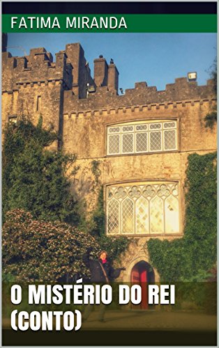 O Mistério do Rei (Conto) (Portuguese Edition) by Fatima Miranda ...