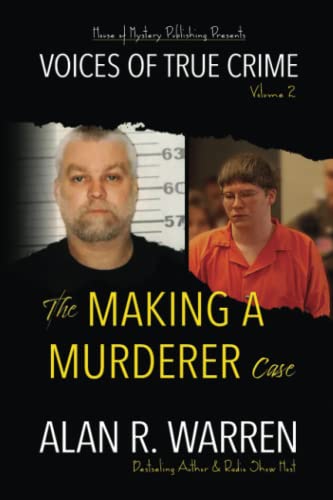 The Making A Murderer Case by Alan R. Warren | Goodreads
