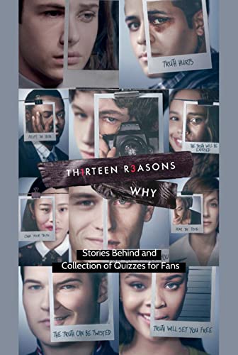 13 Reasons Why: Stories Behind and Collection of Quizzes for Fans: 13 ...