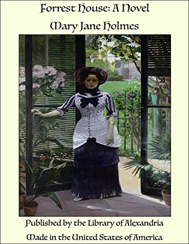 Forrest House: A Novel by Mary Jane Holmes | Goodreads