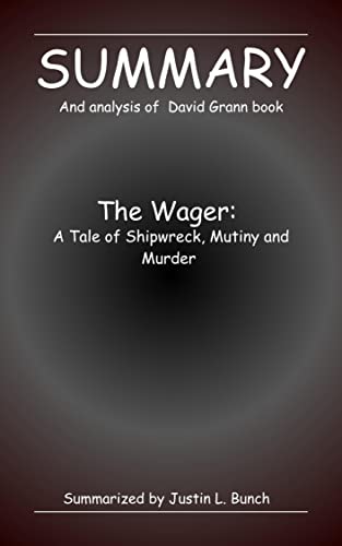 SUMMARY And analysis of David Grann book: The Wager: A Tale of ...
