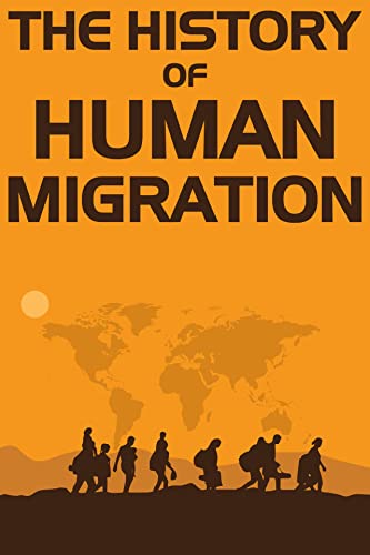 Journeys of Humanity A History of Migration by Mason MacDonald | Goodreads