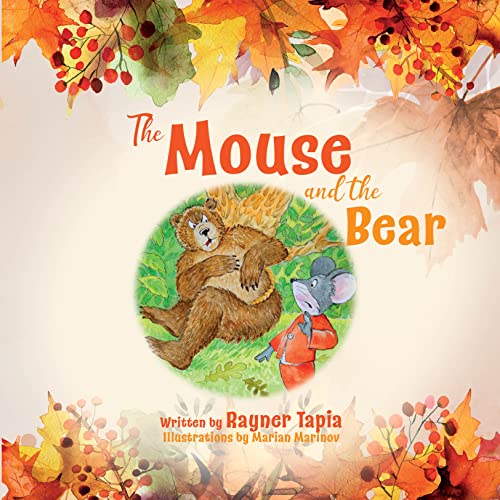The Mouse and the Bear (Mouse Tales Book 5) by Rayner Tapia | Goodreads