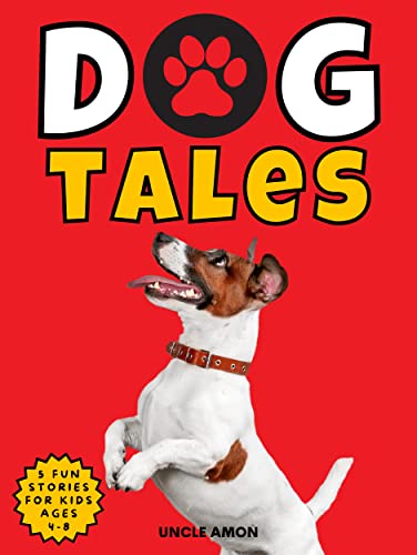 Dog Tales: Heartwarming Canine Adventures for Kids by Uncle Amon ...