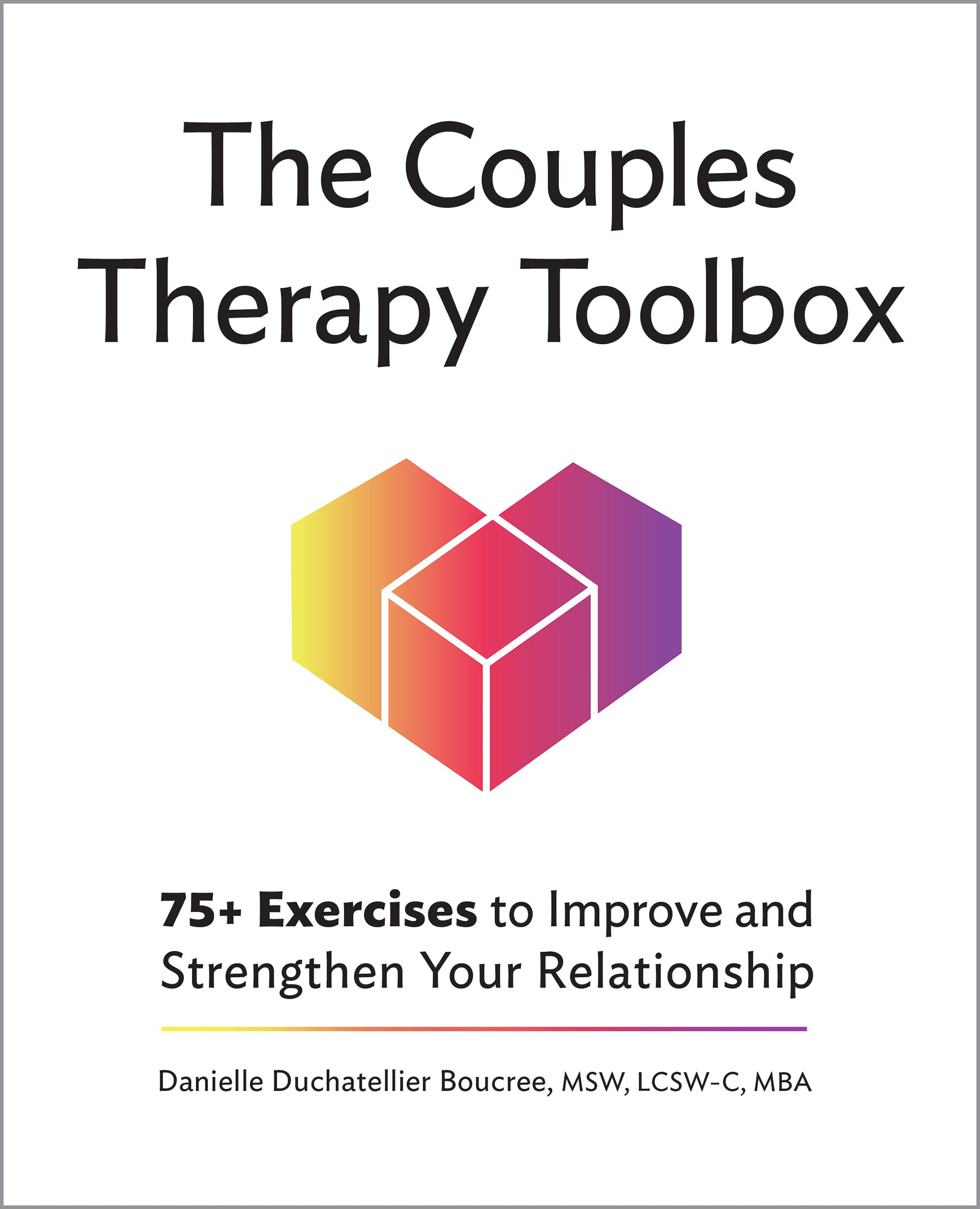 The Couples Therapy Toolbox: 75+ Exercises to Improve and Strengthen ...