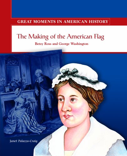 The Making of the American Flag: Betsy Ross and George Washington by ...