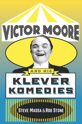 Victor Moore And His Klever Komedies by Steve Massa | Goodreads