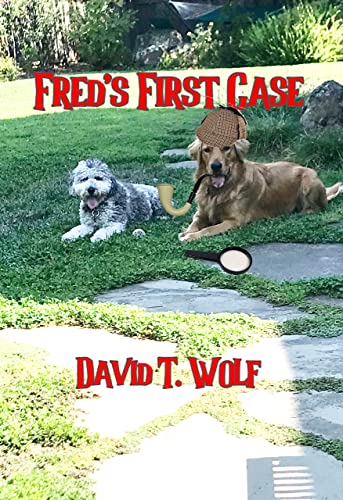 Fred's First Case by David T. Wolf | Goodreads