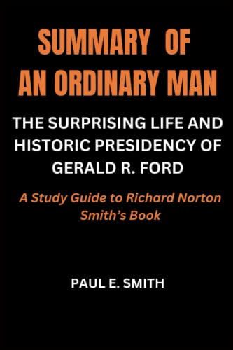 SUMMARY AND ANALYSIS OF AN ORDINARY MAN: THE SURPRISING LIFE AND ...
