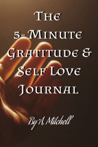 The Five-Minute Gratitude & Self Love journal: Daily Routine Expressing ...