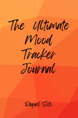 The Ultimate Mood Tracker Journal: ~ Your Simple 12 Week Approach To ...