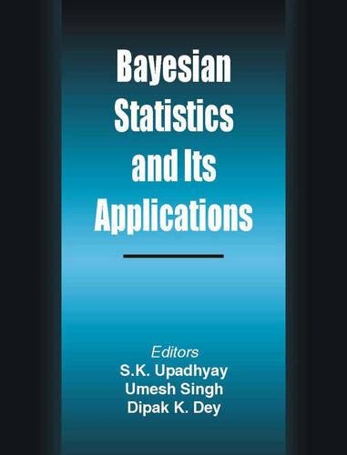 Bayesian Statistics And Its Applications by Satyanshu K. Upadhyay ...