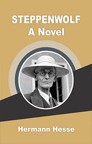 STEPPENWOLF: A NOVEL by Hermann Hesse | Goodreads