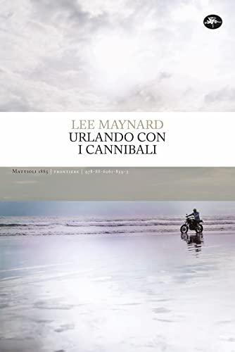 Urlando con i cannibali by Lee Maynard | Goodreads