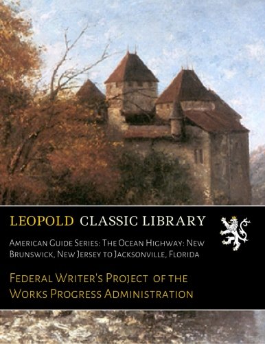 American Guide Series: The Ocean Highway: New Brunswick, New Jersey to ...