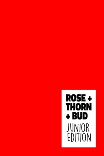 The Rose + Thorn + Bud Journal – JUNIOR EDITION [RED]: A 120-Day ...