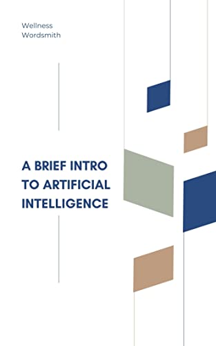 A Brief Intro to Artificial Intelligence (AI) by Wellness Wordsmith ...