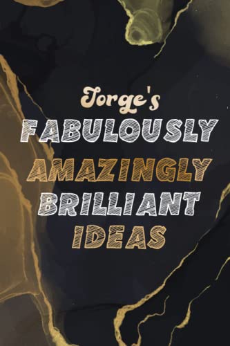 Jorge's Fabulously Amazingly Brilliant Ideas: Journal for Jorge ...