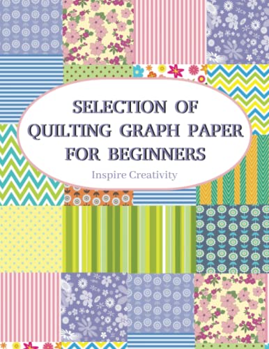 Selection of Quilting Graph Paper For Beginners: Quilting Is Easier ...