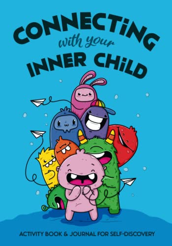 Connecting With Your Inner Child: Activity Book & Journal for Self ...