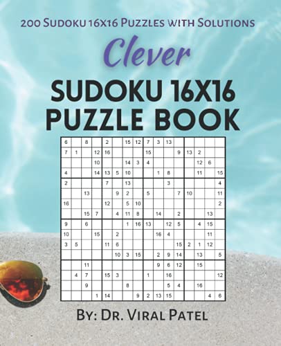 Clever Sudoku 16X16 Puzzle Book: 200 Sudoku 16X16 Puzzles Book Easy to ...