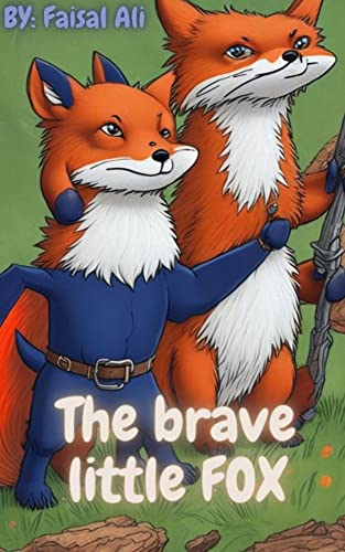 "The Brave Little Fox": Follow the adventures of a young fox who learns ...