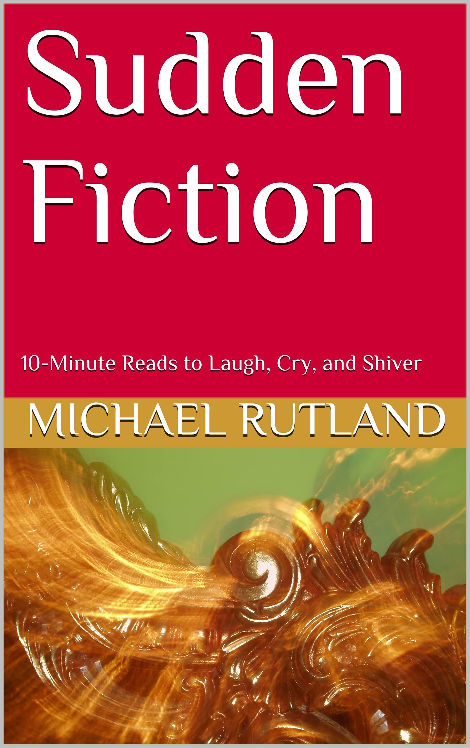 Sudden Fiction: 10-Minute Reads to Laugh, Cry, and Shiver by Michael ...