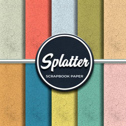 Splatter Scrapbook Paper: Double Sided Scrapbooking Paper Pad For ...