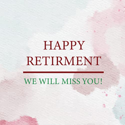 Happy Retirement, We will Miss You: Water Color Abstract Background Guest Book, Keepsake Memory ...
