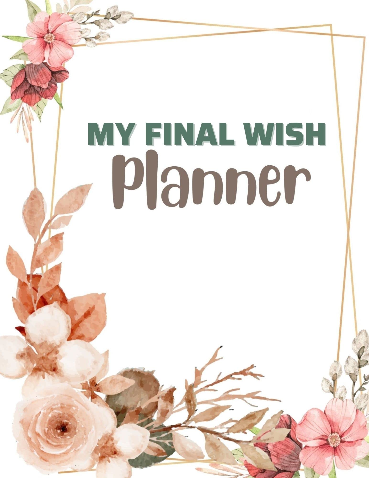 My Final Wishes Planner by Tonya Gemini | Goodreads
