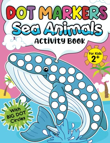 Dot Markers Activity Book Sea Animals: Easy Guided BIG DOTS, Ocean ...