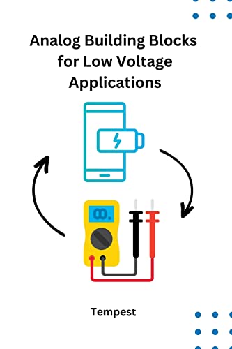 Analog Building Blocks for Low Voltage Applications by Tempest | Goodreads