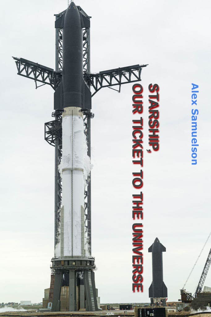 Starship: Our Ticket to the Universe by Alex Samuelson | Goodreads