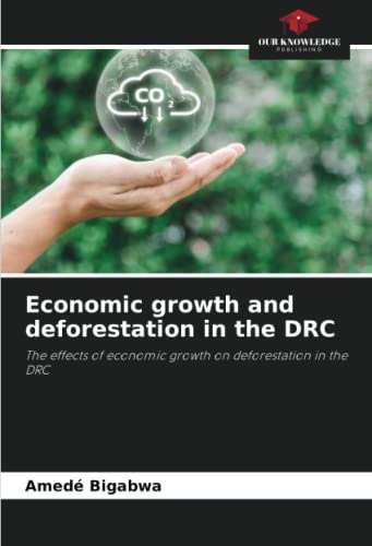 Economic growth and deforestation in the DRC: The effects of economic ...