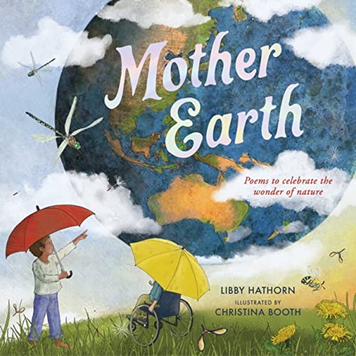 Mother Earth: Poems to celebrate the wonder of nature by Libby Hathorn ...