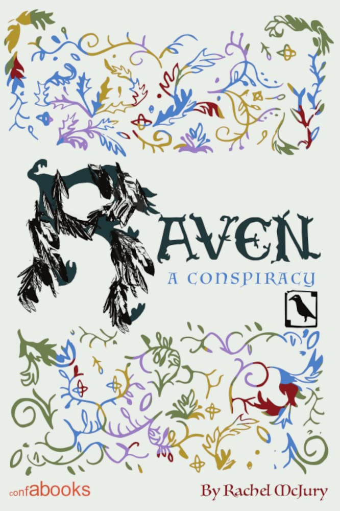 Raven: a conspiracy (The Raven Trilogy #1) by Rachel McJury | Goodreads