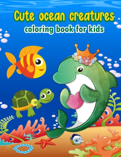 Cute ocean creatures coloring book for kids: Over 45 Adorable Ocean ...