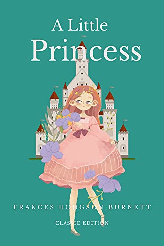 A Little Princess (Annotated): Children's Stories by Frances Hodgson ...