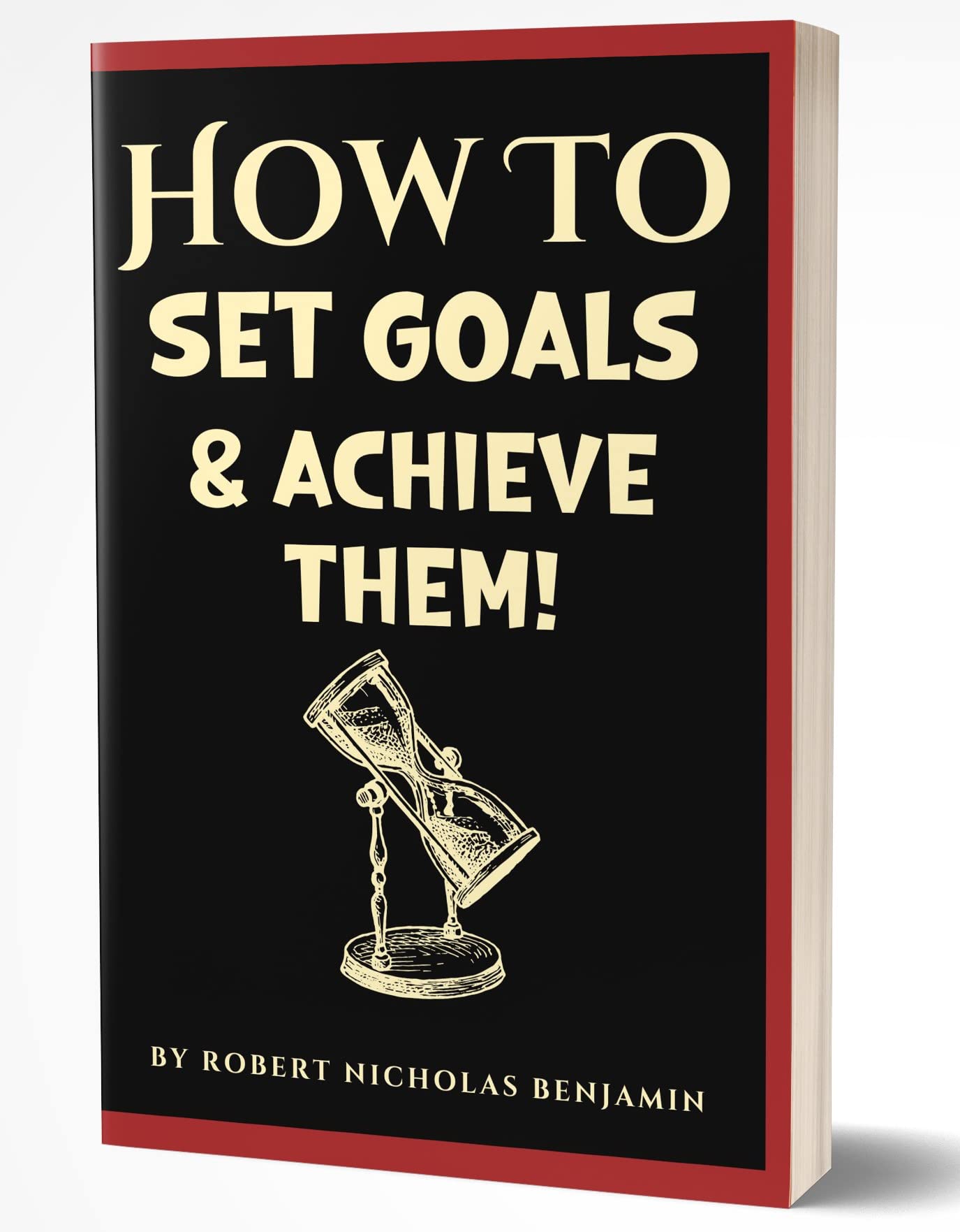 Goal Setting for Success: How to Set Goals and Achieve Them in the ...